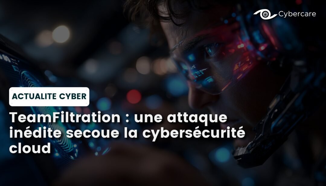 TeamFiltration : une attaque inédite secoue la cybersécurité cloud ...
